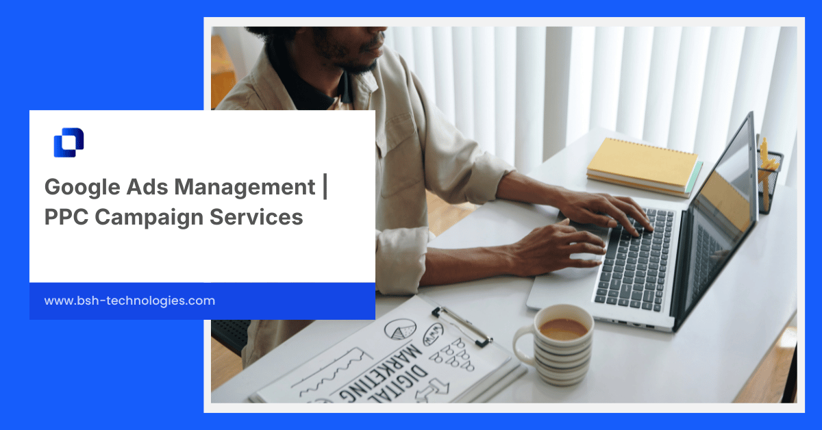 Google Ads Management | PPC Campaign Services