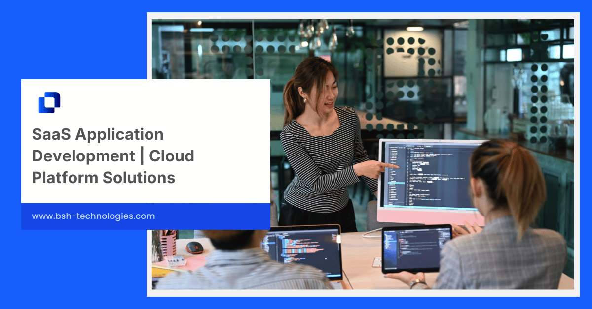 SaaS Application Development | Cloud Platform Solutions